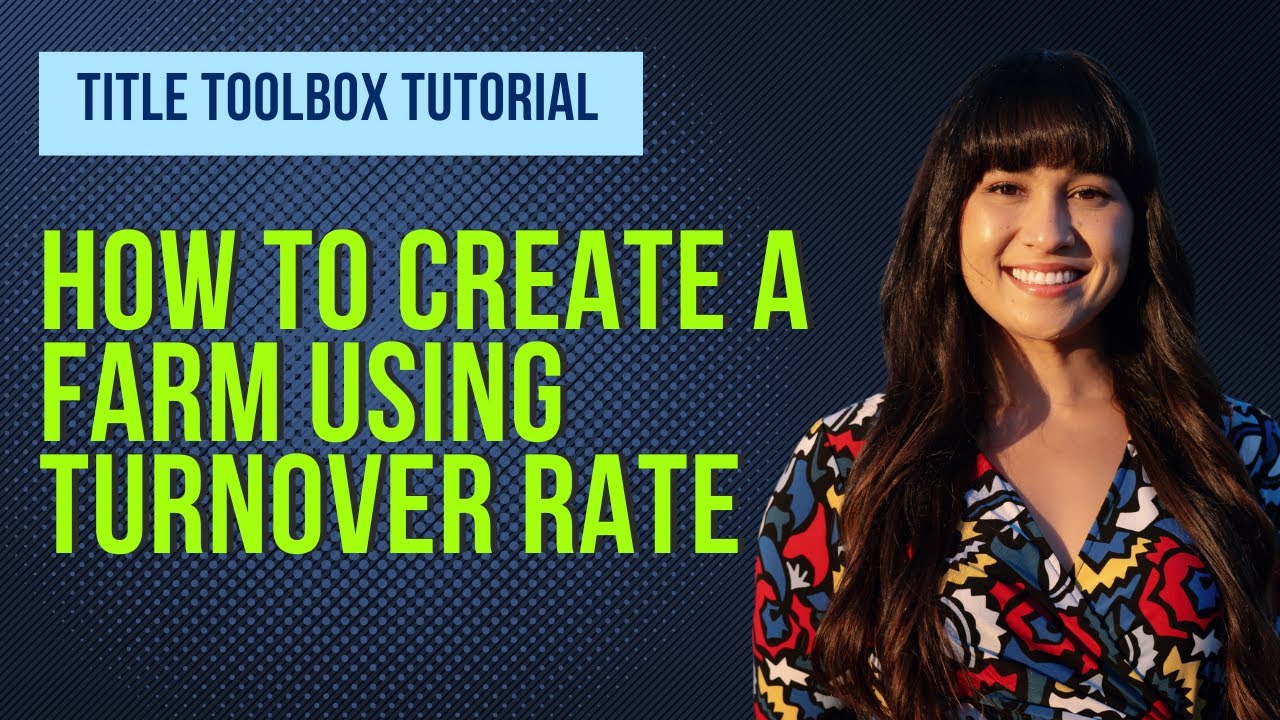 Title Toolbox Tutorial: How to Create a Farm Using Turnover Rate - YouTube