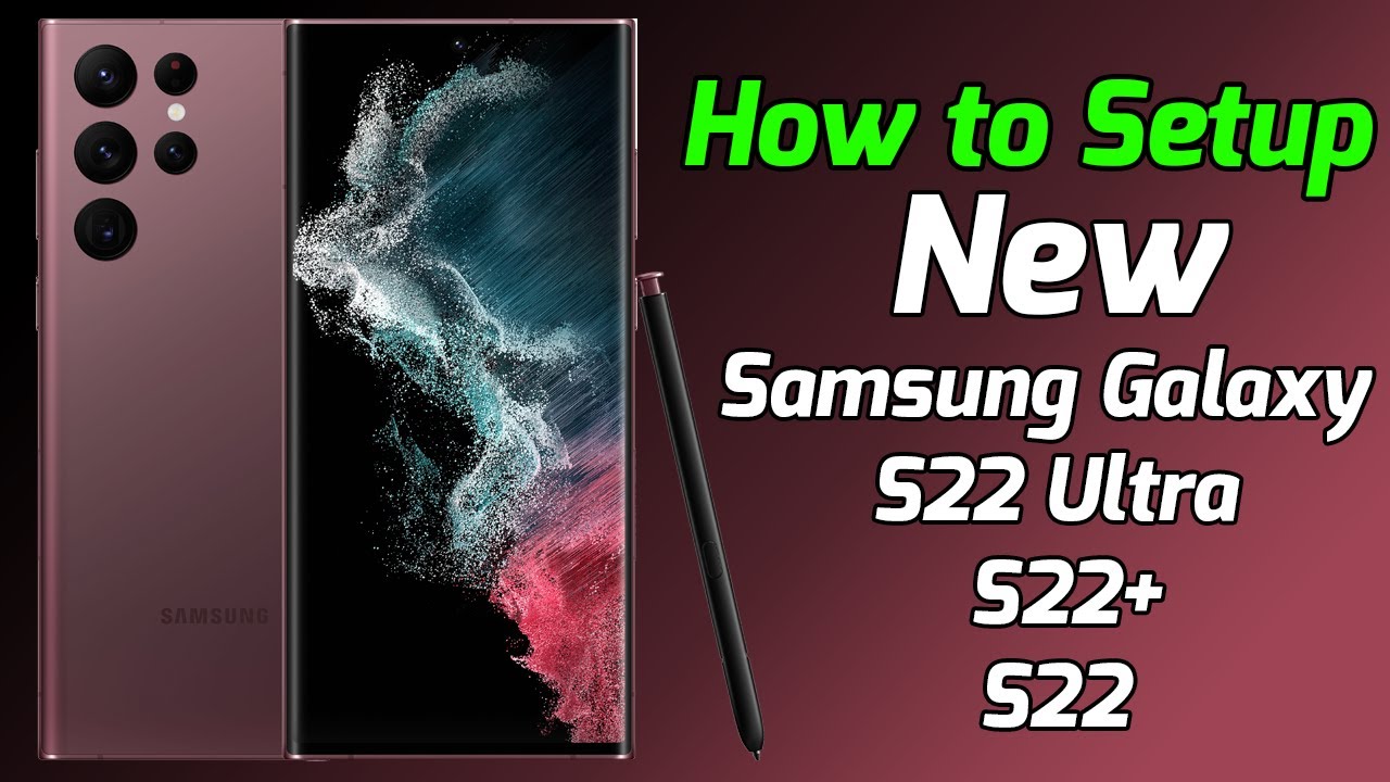 How to Setup your Samsung Galaxy S22/S22+ | Easy step-by-step guide ...