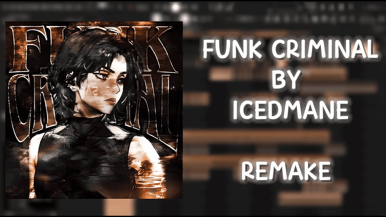 ICEDMANE - FUNK CRIMINAL | Remake | Free FLP | FUNK | 99 ...