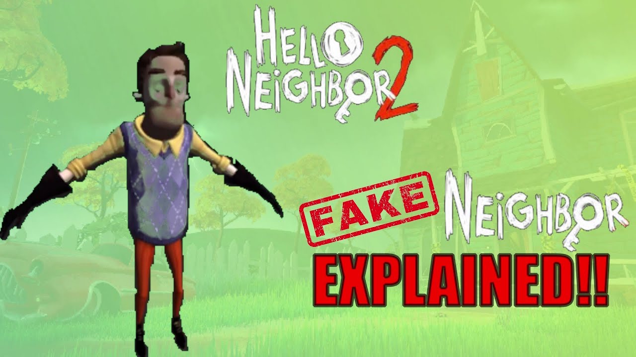 The TRUTH Behind the FAKE NEIGHBOR!! (Explained) - Hello Neighbor 2 ...