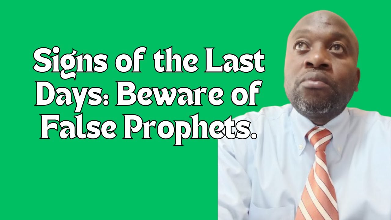 Signs of the Last Days: Beware of False Prophets. - YouTube