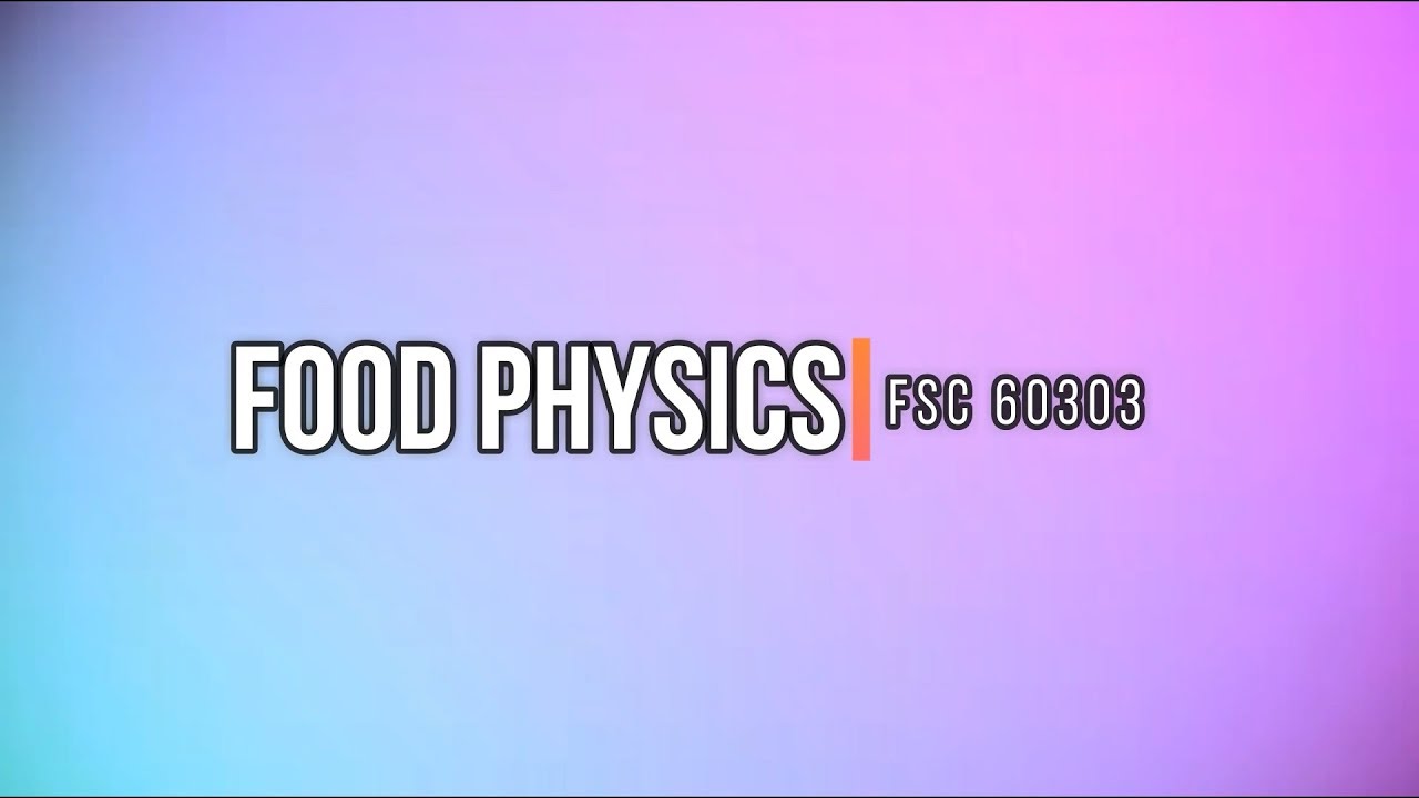Food Physics FSC60303 Assignment - YouTube