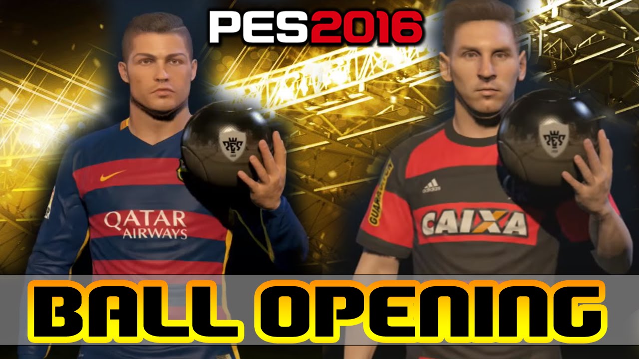 PES 2016 - BALL OPENING MY CLUB EM BUSCA DO MESSI e CRISTIANO RONALDO ...
