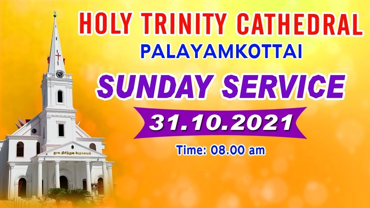 31-10-2021 | Holy Trinity Cathedral | Palayamkottai | Sunday Service ...