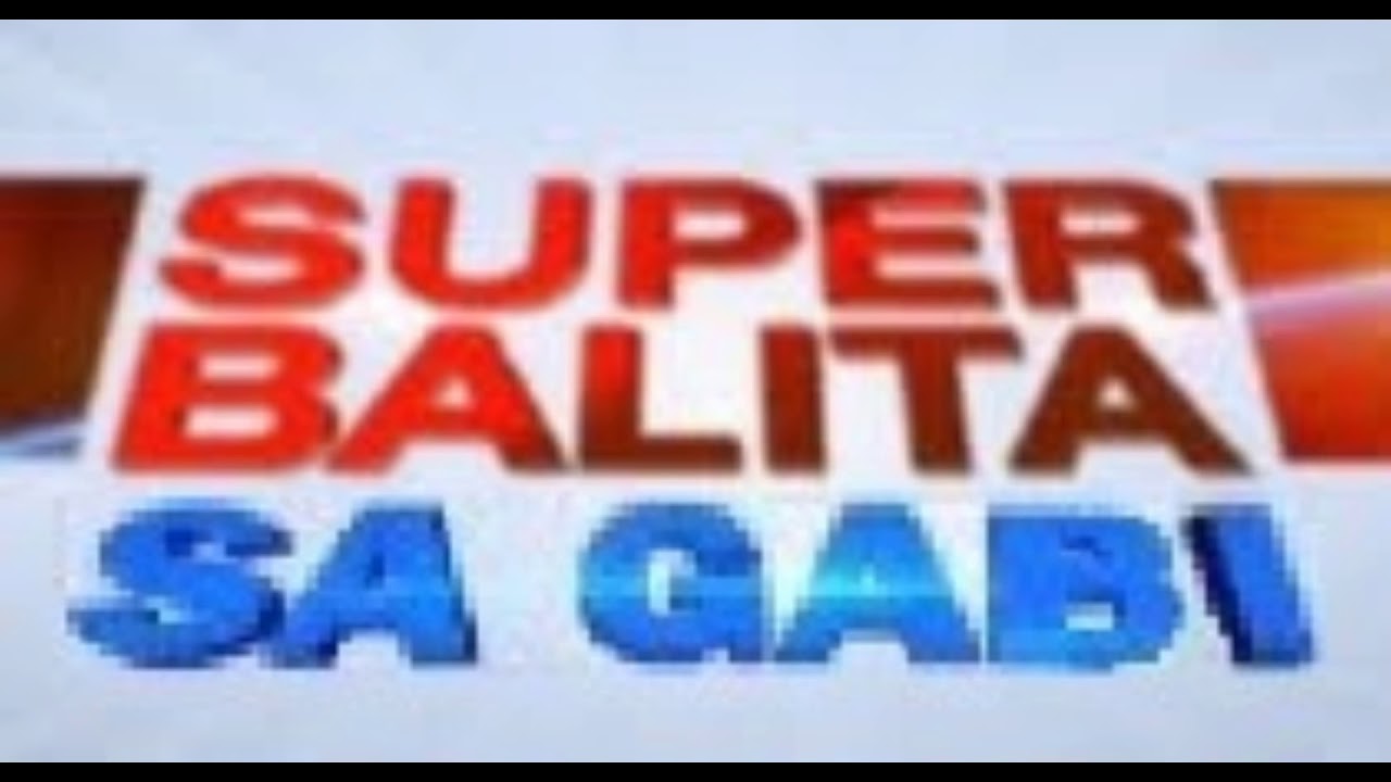 Super Balita sa Gabi - YouTube