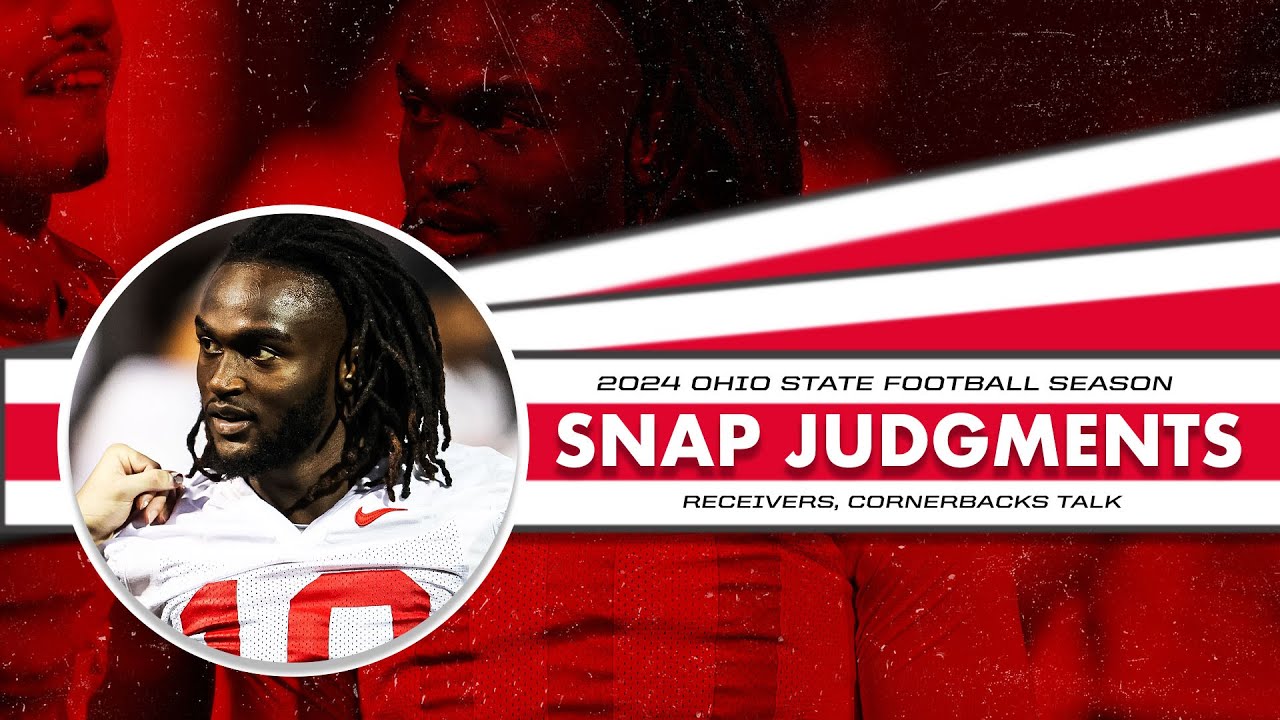 Snap Judgments: Ohio State cornerbacks, wide receivers talking trash ...