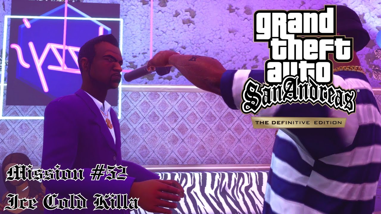 GTA San Andreas: The Definitive Edition (PC) - Mission #52 - Ice Cold ...