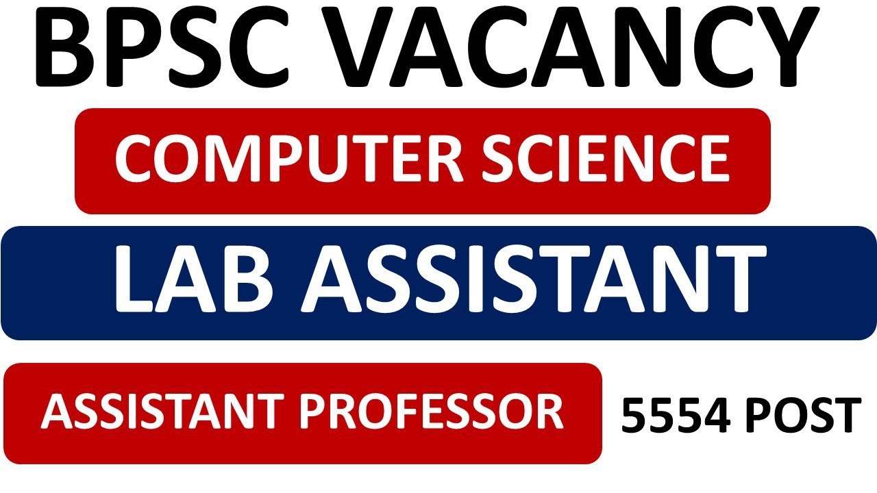 BPSC BTSC LAB ASSISTANT & ASSISTANT PROFESSOR COMPUTER SCIENCE VACANCY ...