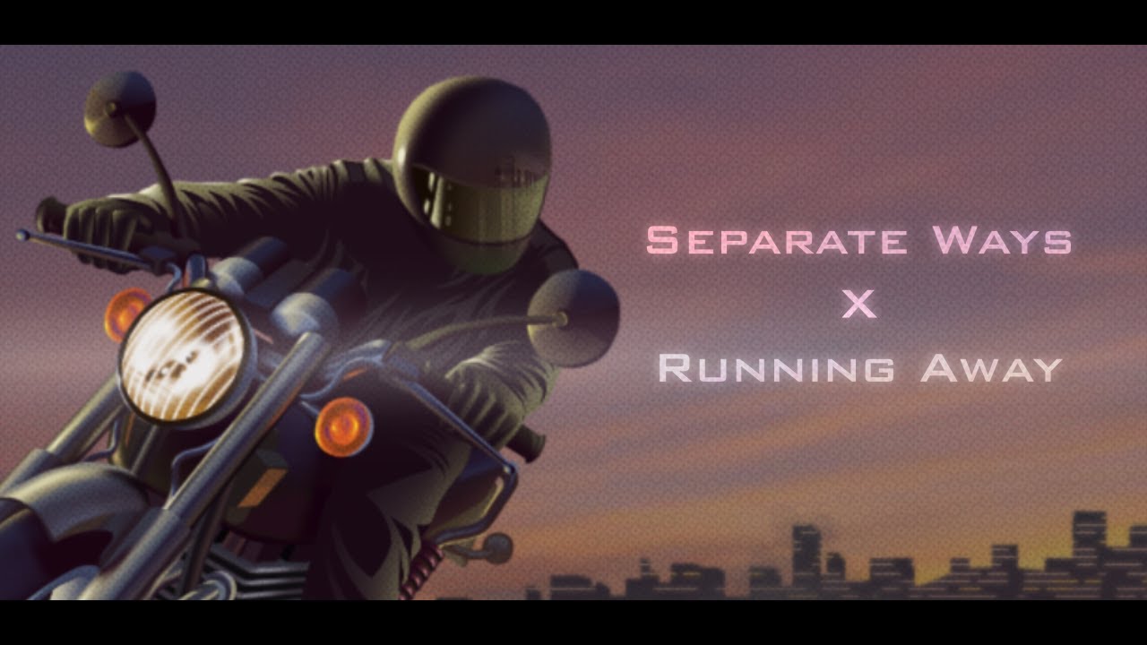Separate Ways X Running Away [Mashup] - YouTube