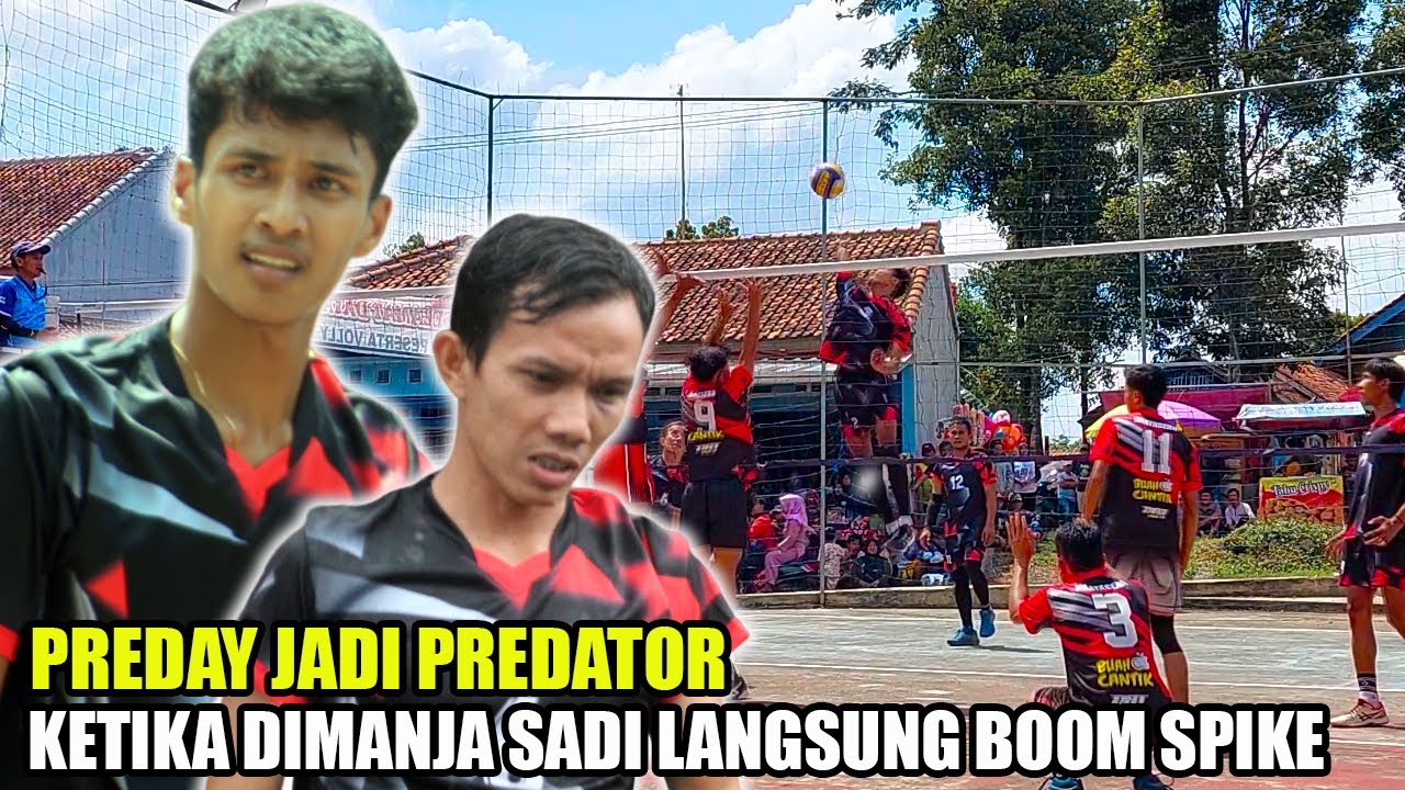 PREDAY SANTAP UMPAN ENAK SADI DENGAN BOOM SPIKE SUPER KERAS || VOLI ...