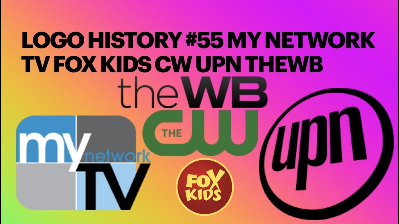 Logo History #55 MY Network TV Fox Kids CW UPN The WB - YouTube