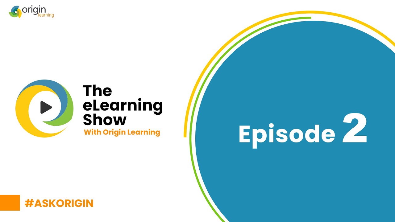 The eLearning Talkshow with Origin Learning | Episode Two - YouTube