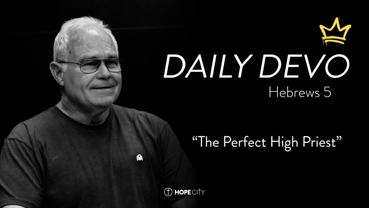 “The Perfect High Priest" - Hebrews 5 | Daily Devo - YouTube