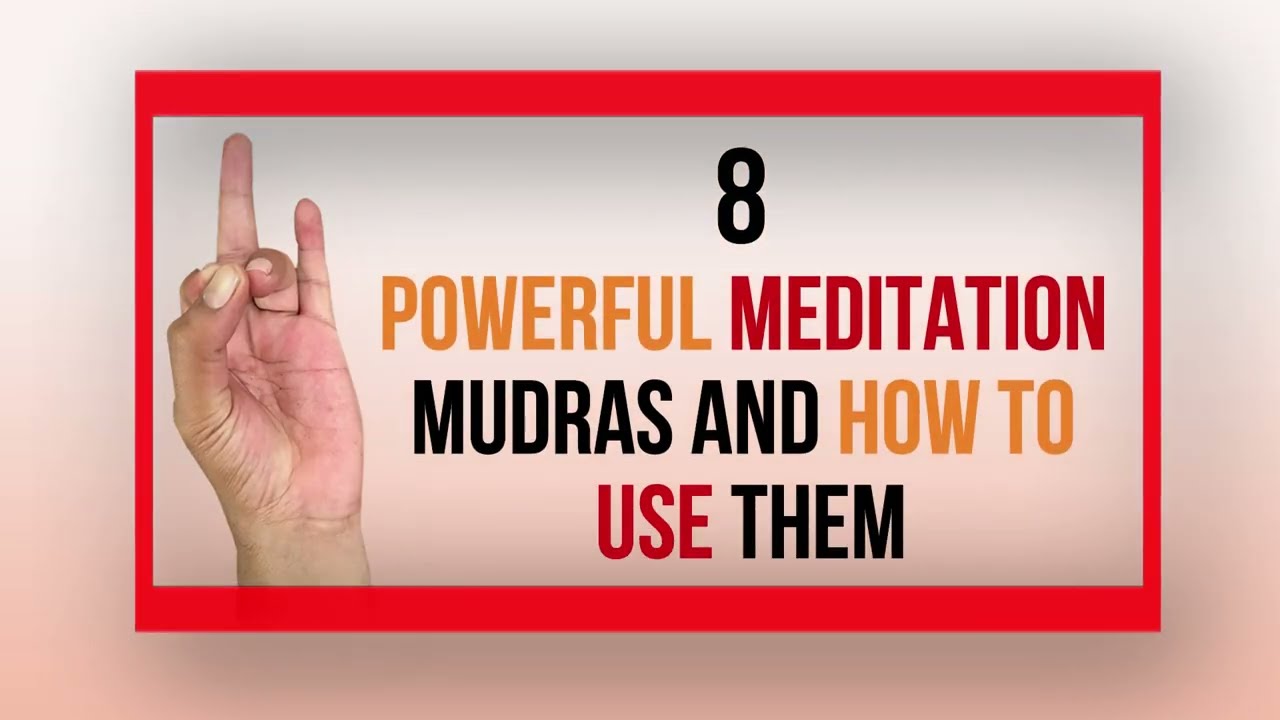 8 Powerful Meditation Mudras and How to Use Them - YouTube