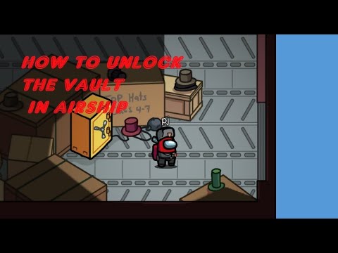 AMONG US: HOW TO UNLOCK THE SAFE VAULT TASK IN CARGO BAY AIRSHIP - YouTube
