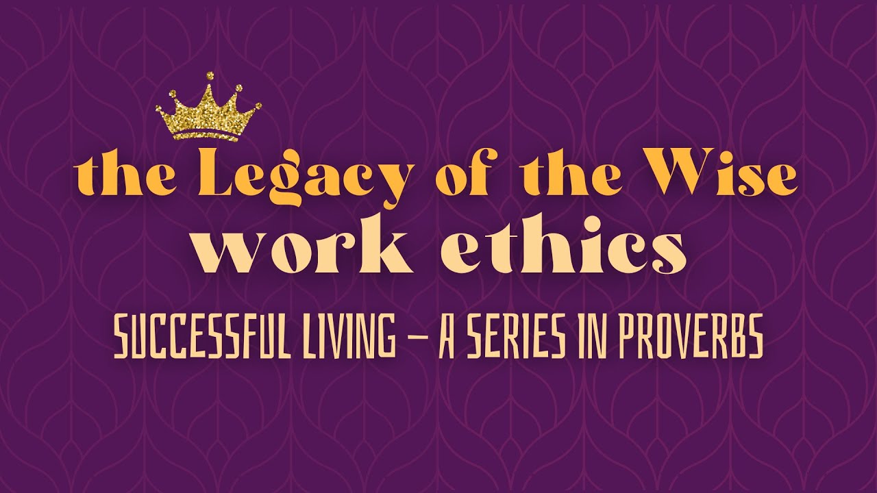 the Legacy of the Wise - Work Ethics - YouTube