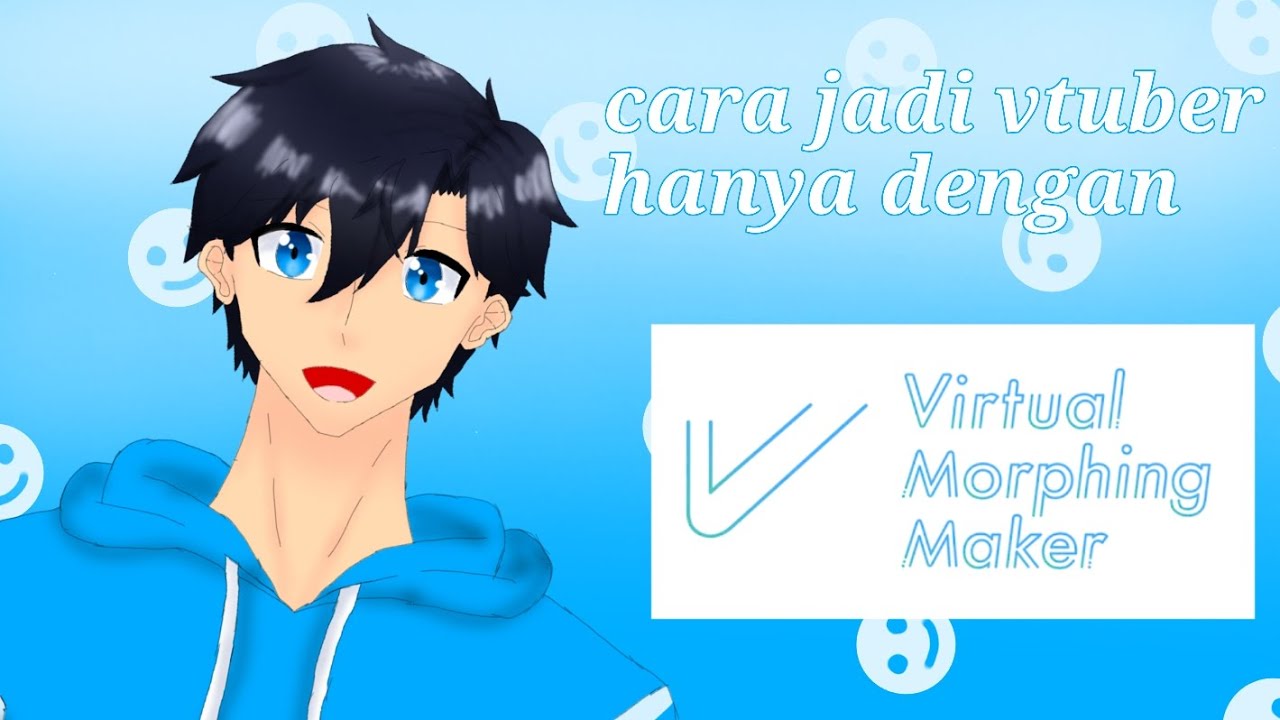 cara jadi vtuber hanya dengan virtual morphing maker![Vtuber INDO ...