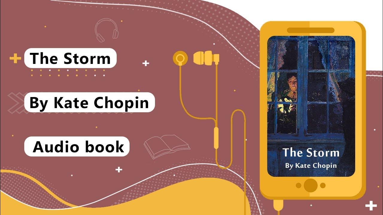 The Storm by Kate Chopin [Learn English Through Listening] | تعلم اللغة ...