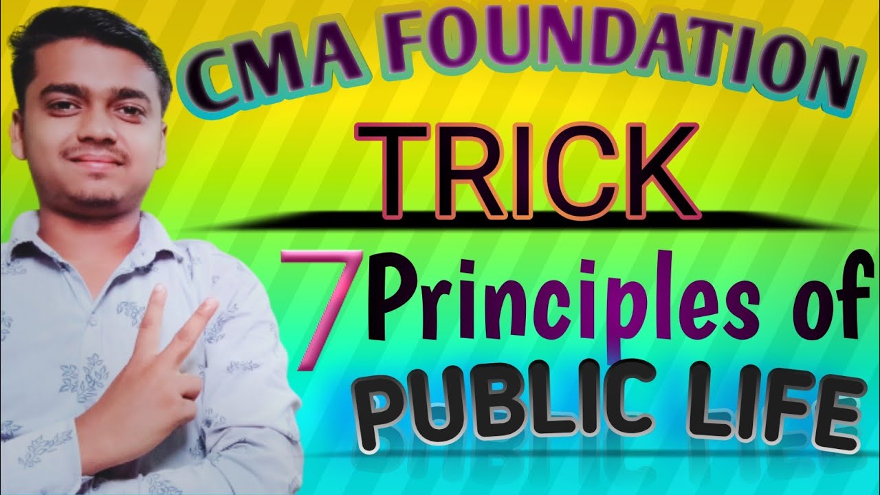 SEVEN PRINCIPLES OF PUBLIC LIFE.#CMA FOUNDATION - YouTube