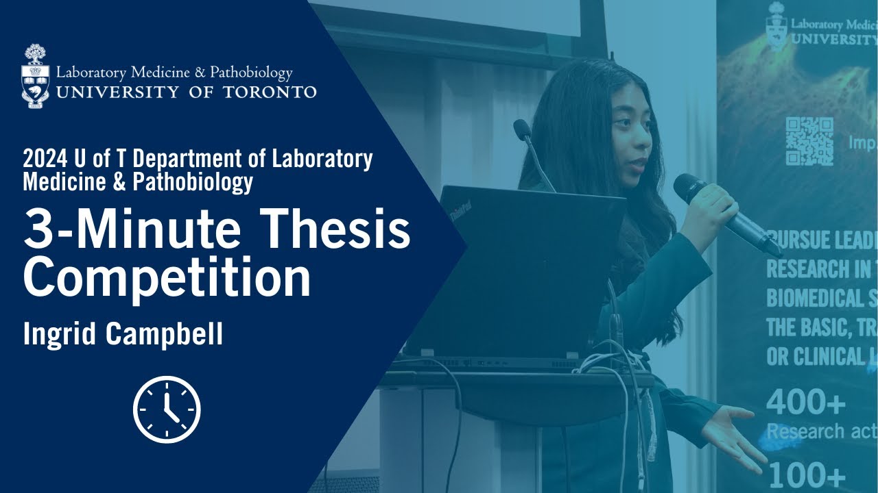 Ingrid Campbell 3-Minute Thesis Competition | UofT Department of Laboratory Medicine ...