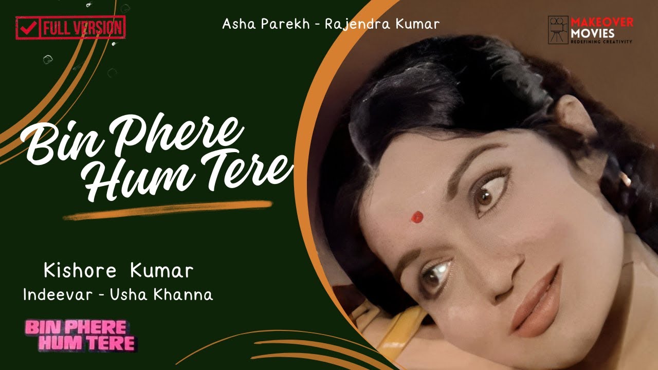 Bin Phere Hum Tere | Kishore Kumar | Full Version | Rajendra Kumar ...
