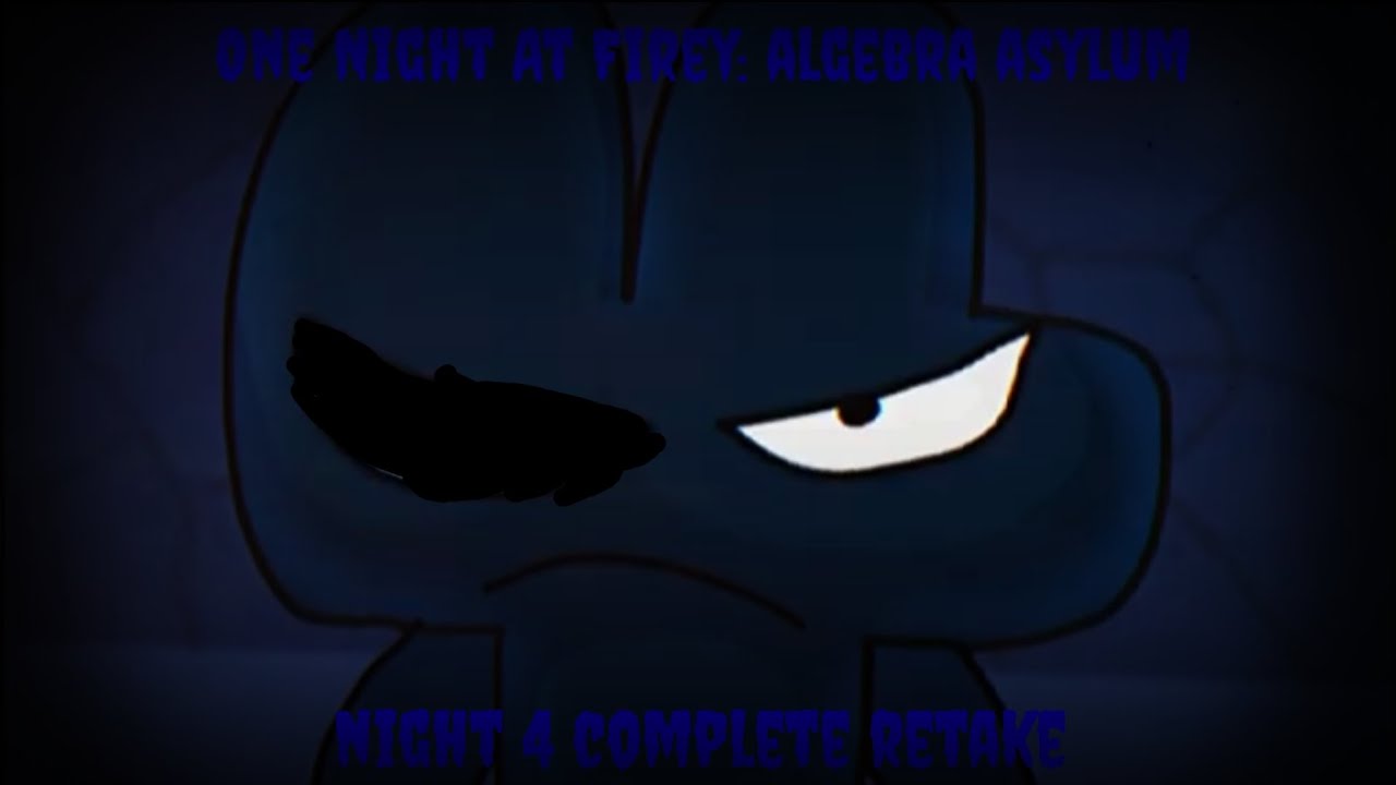 One Night At Firey: algebra asylum Night 4 Complete Retake - YouTube