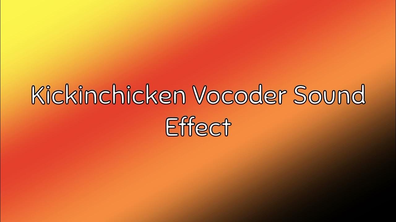 Kickinchicken Vocoder Sound Effect - YouTube