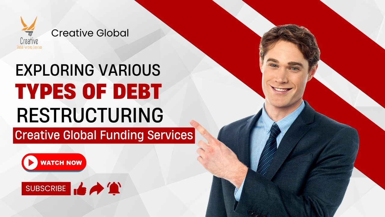 Exploring Various Types of Debt Restructuring - Creative Global Funding ...