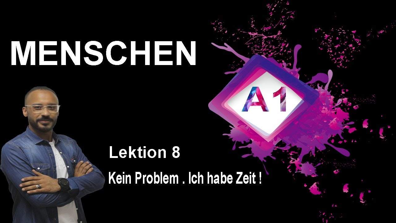 ! Menschen A1 Lektion 8 Kein Problem ich habe Zeit - YouTube