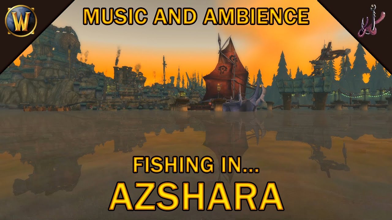 Azshara: World of Warcraft Fishing, Music, Ambience - YouTube