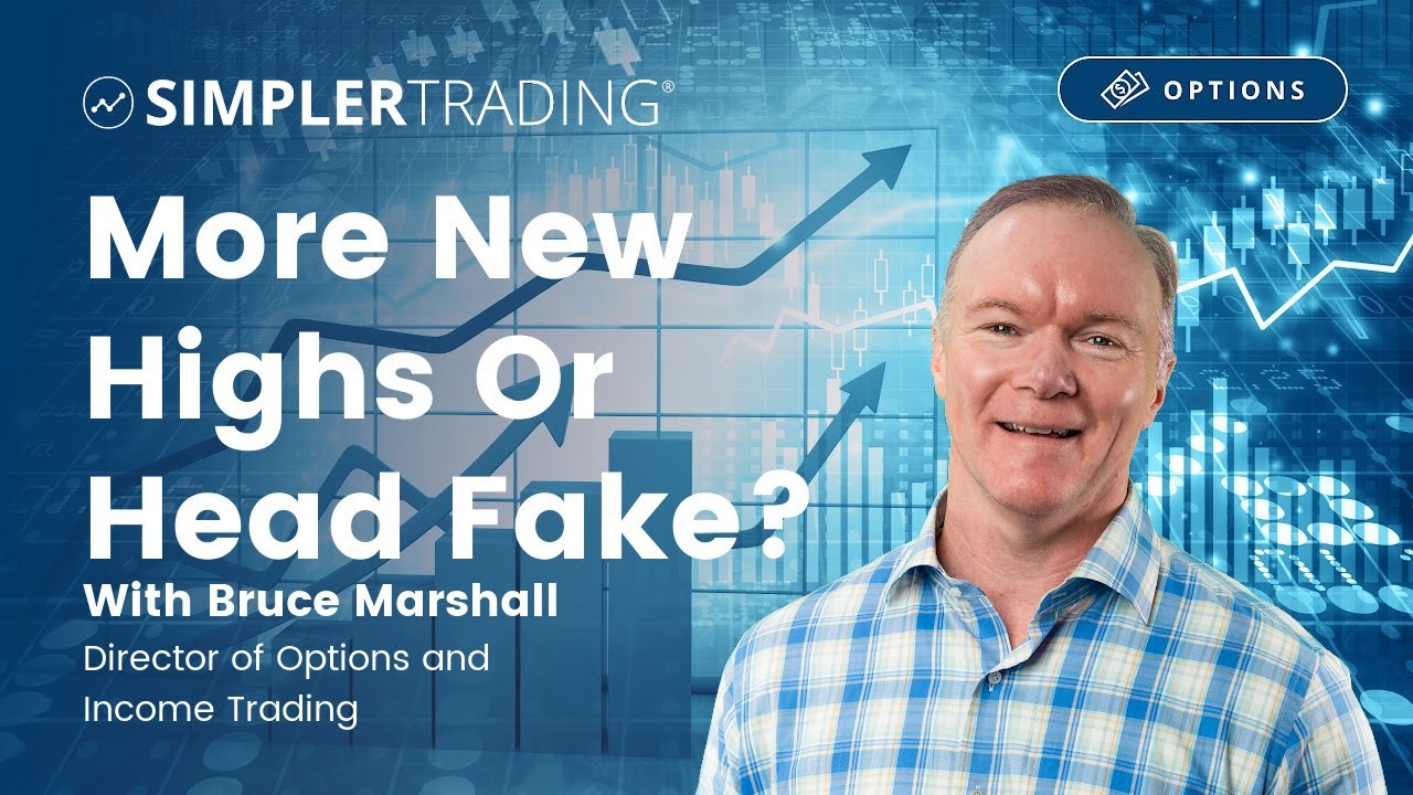 Options Trading: More New Highs Or Head Fake? | Simpler Trading - YouTube