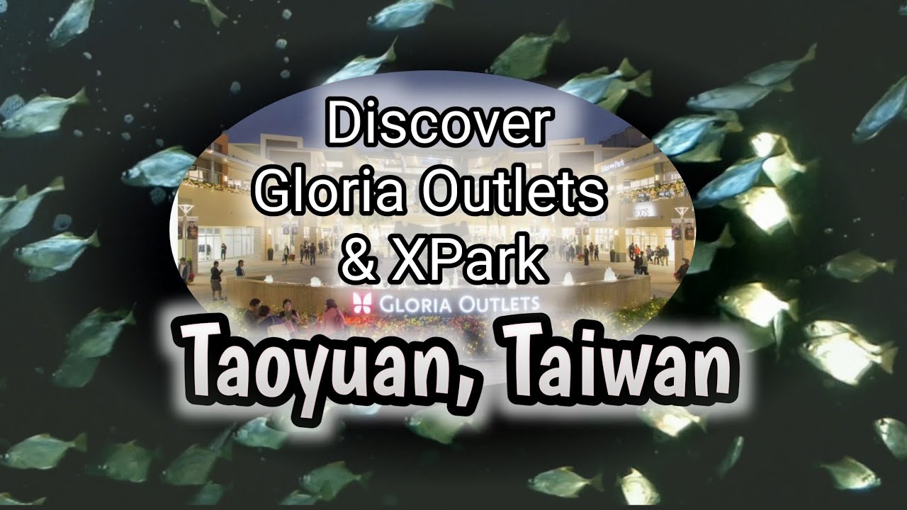 Exploring Gloria Outlets & XPark PART 1#taoyuan #taiwanvlog #xpark #travel #taiwan #explore ...
