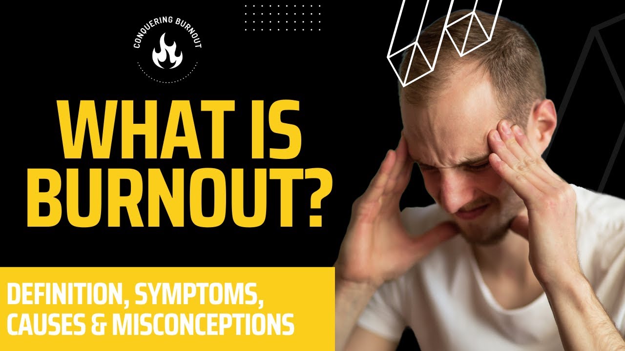 What is Burnout? Exploring the Definition, Symptoms, and Causes ...