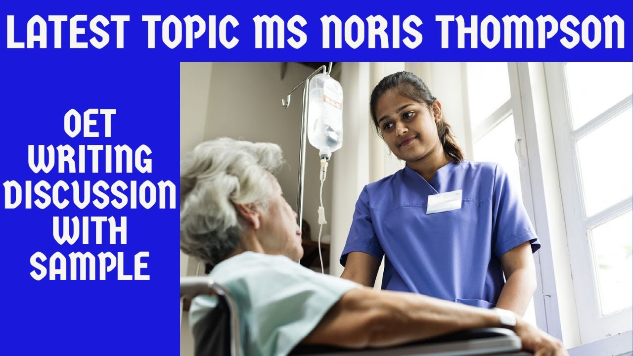 OET WRITING LATEST QUESTION WITH SAMPLE MS NORIS THOMPSON - YouTube