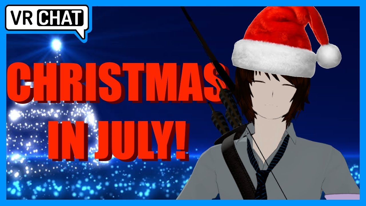 [VRChat] Christmas In July! - YouTube