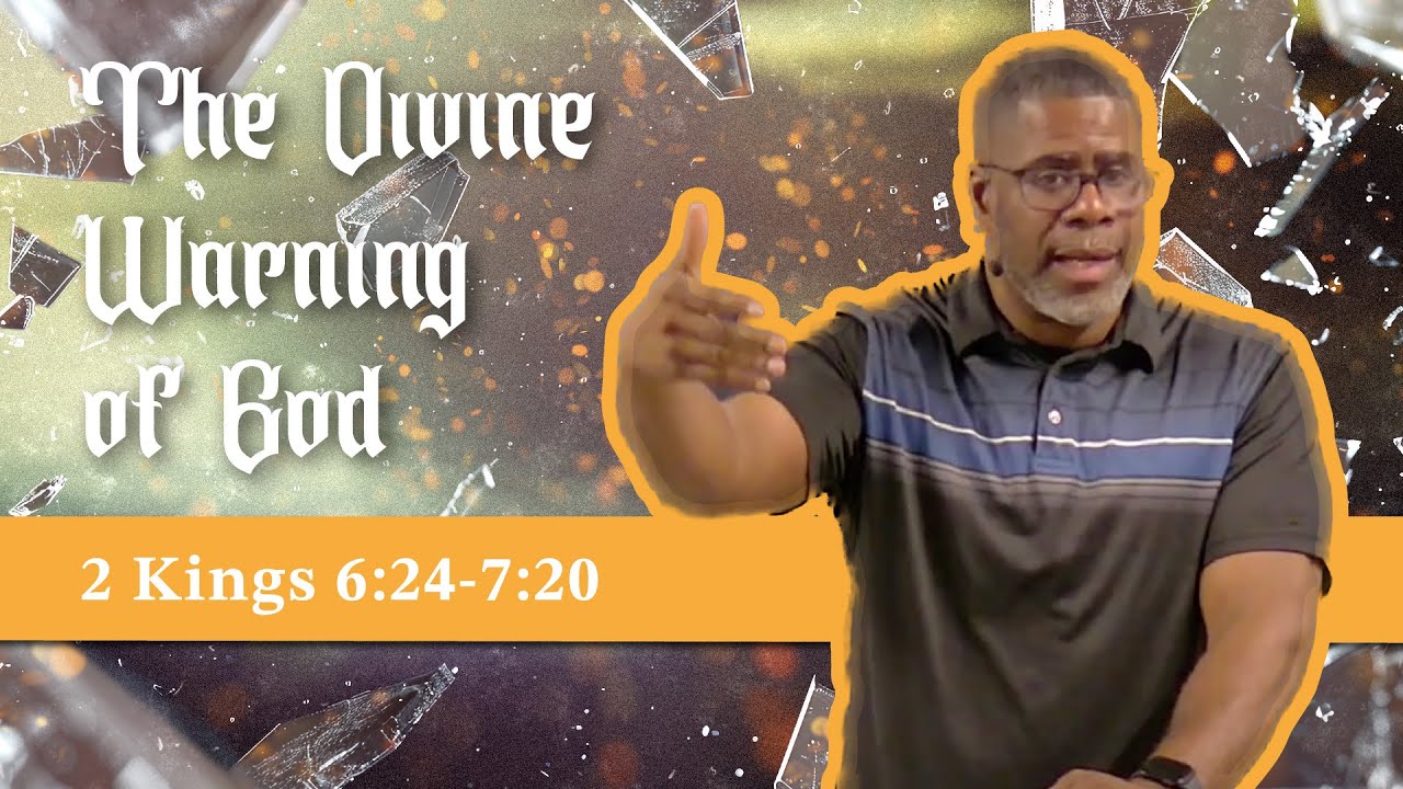 The Divine Warning of God // 2 Kings 6:24-7:20 - YouTube