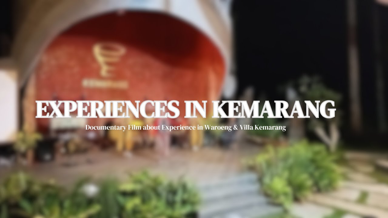 Exeriences in Kemarang - Waroeng & Villa Kemarang (Documentary Film ...