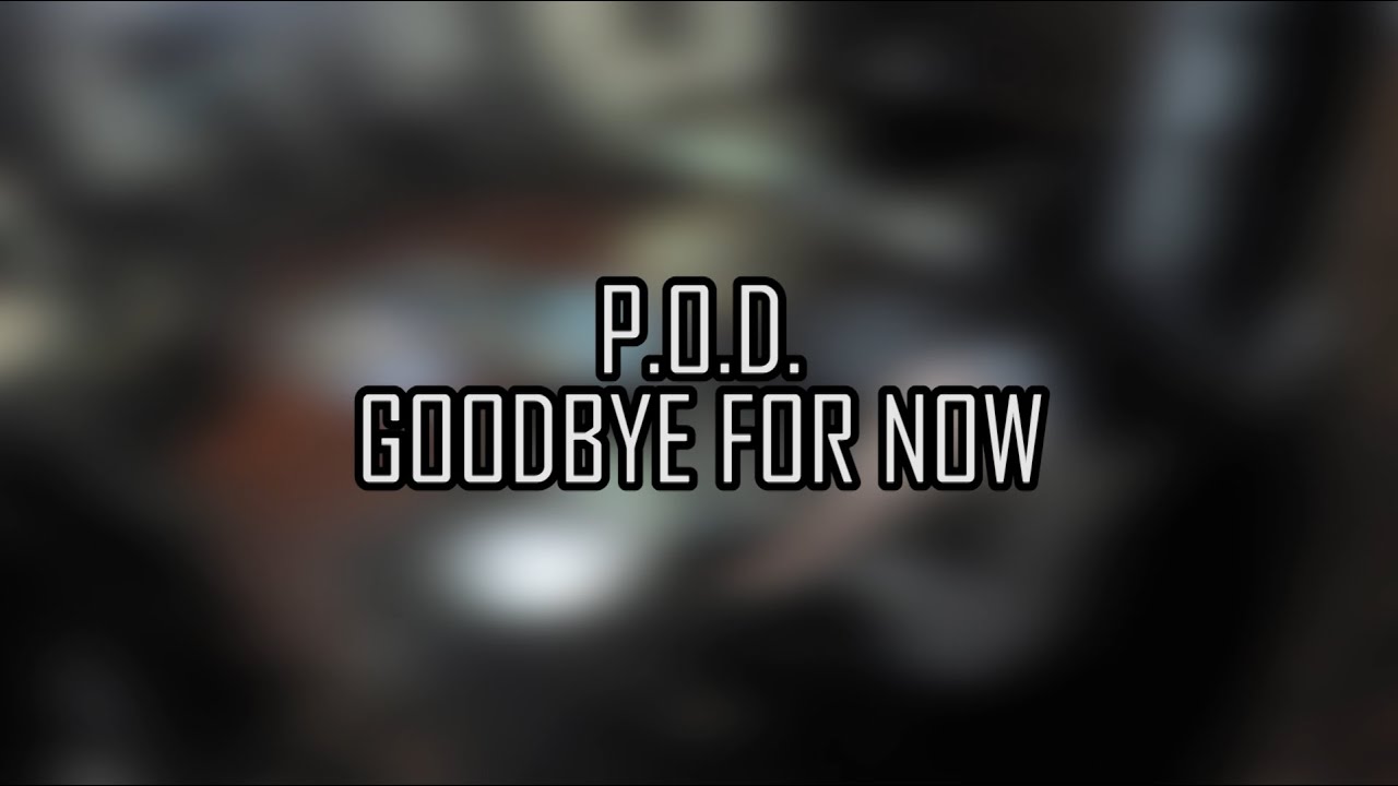 P.O.D. - Goodbye for Now [Drum Cover] - YouTube