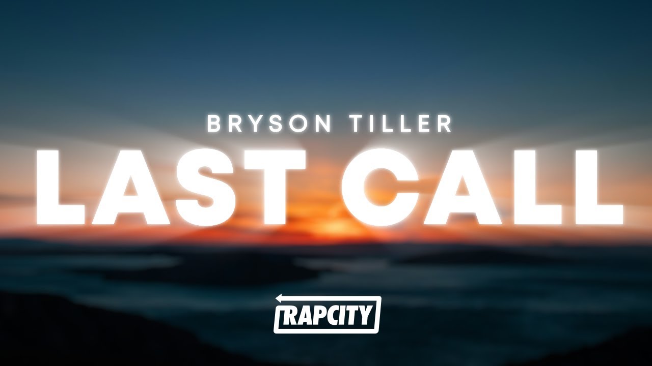 Bryson Tiller - Last Call (Lyrics) - YouTube