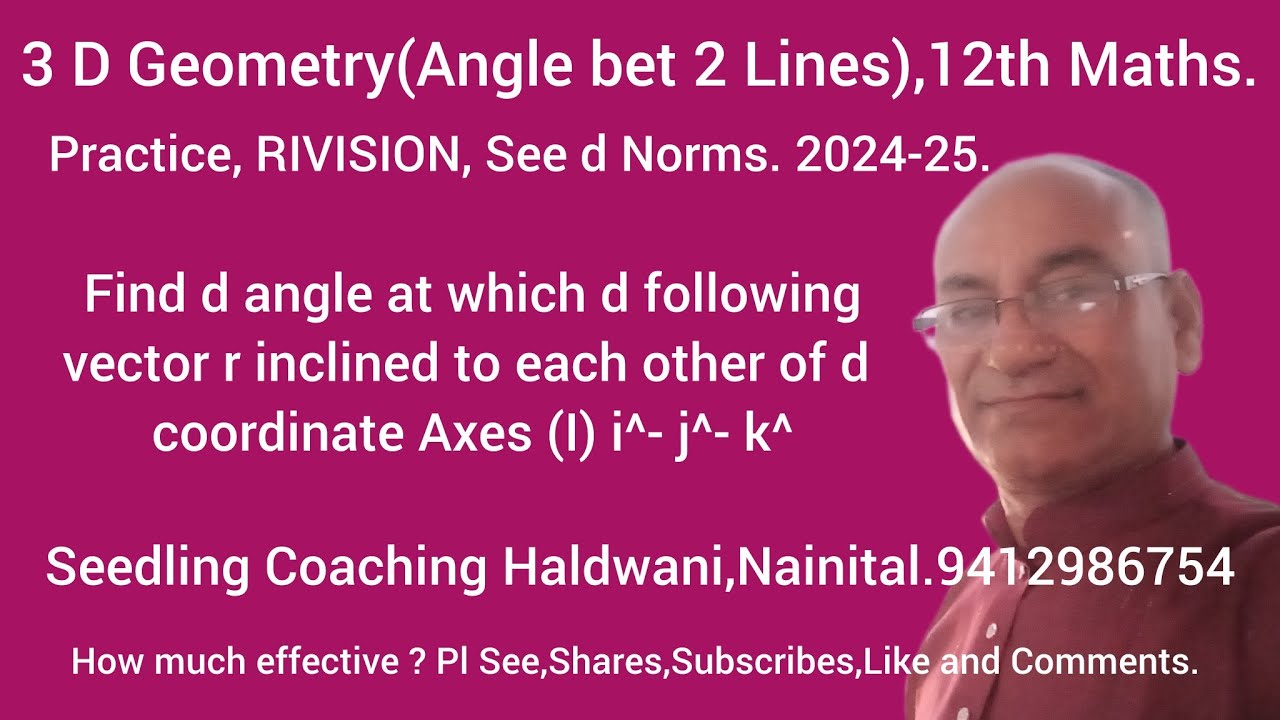 3D Geometry,12th Maths(Angle bet 2 lines) Practice for 3024-25.Find ...