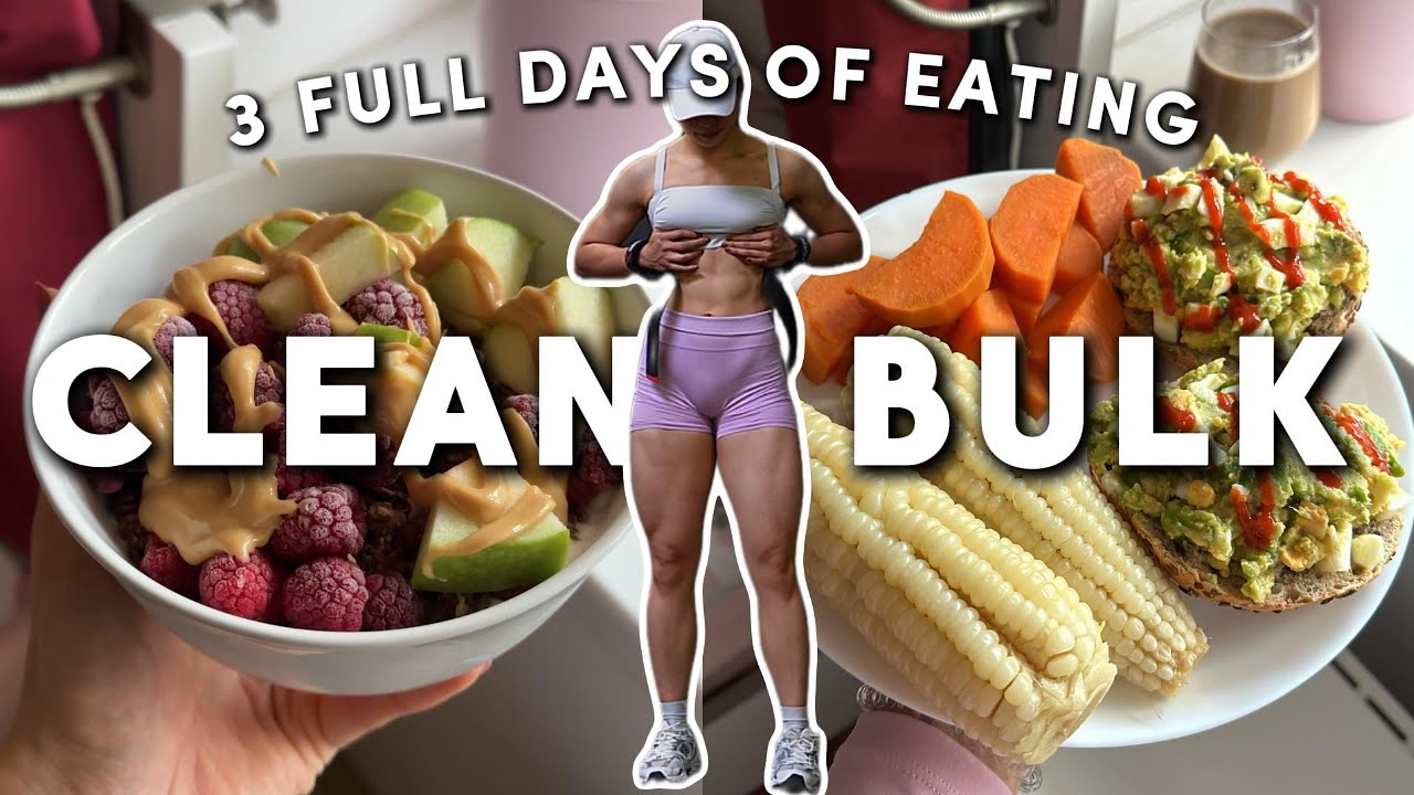 3 Full Days of Eating for Muscle Gain | Lean Bulk/Clean Diet Edition ...