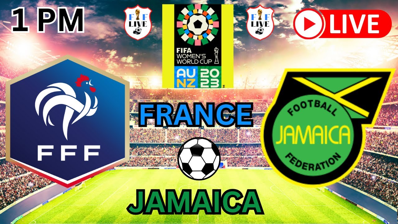 France Vs Jamaica - Women's World Cup - Group F - WWC - LIVE - YouTube