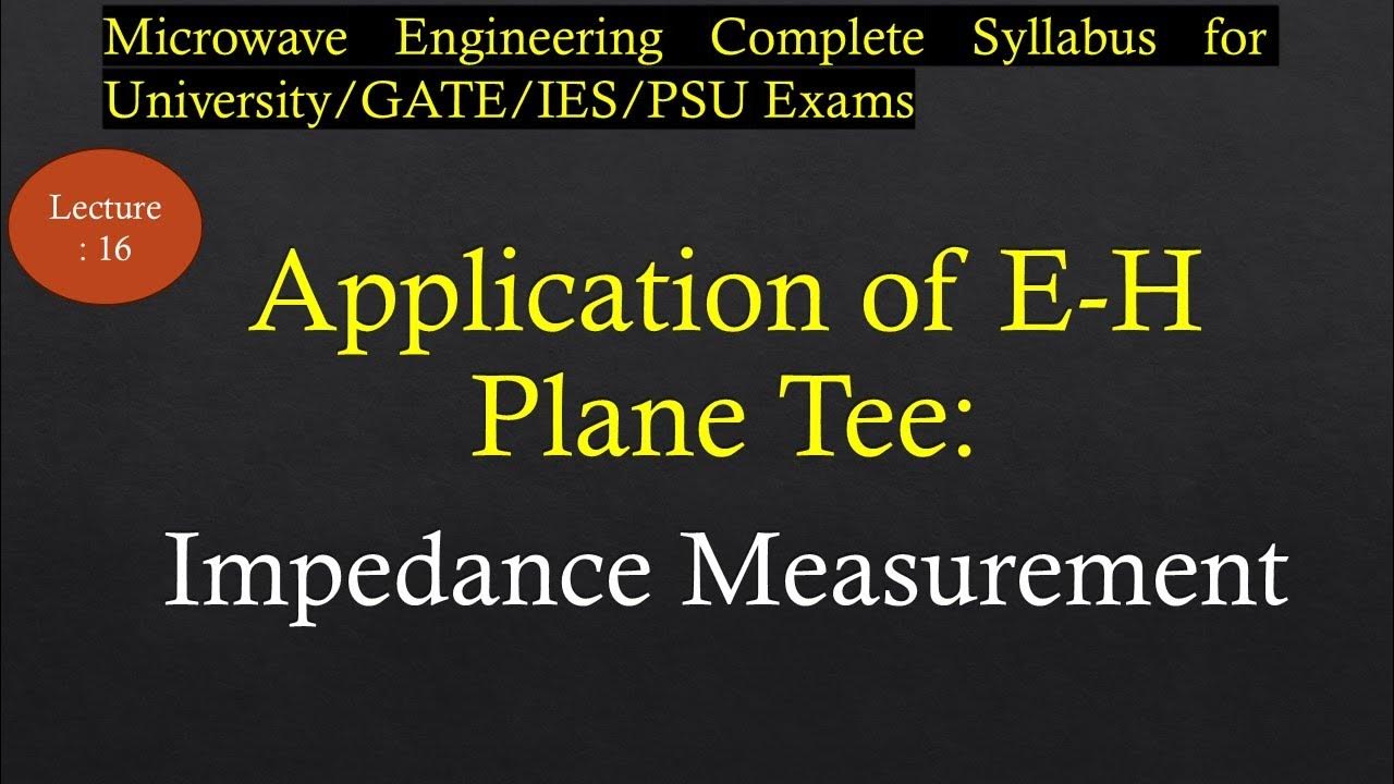 Application of Magic Tee: Impedance Measurement | Microwave Engineering | R K Classes | Lec-16 ...