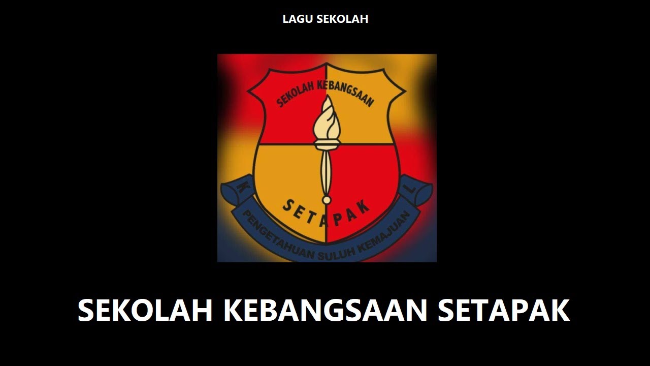 Lagu Sekolah Kebangsaan Setapak - YouTube