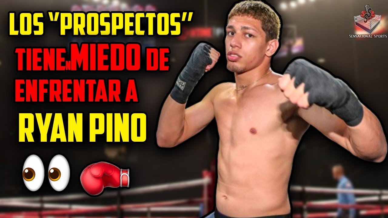 NINGUN PROSPECTO QUIERE PELEAR con Ryan Pino 🚫🥊 - YouTube