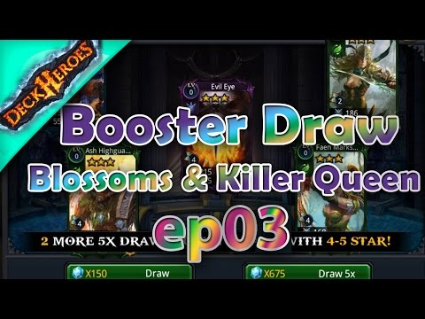 Deck Heroes: Blossoms & Killer Queen Booster Draw (Part 1) - ep03