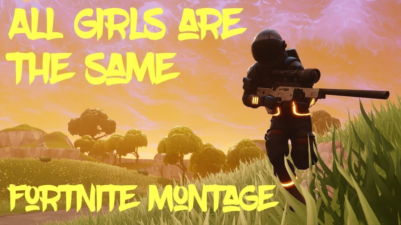 ALL GIRLS ARE THE SAME!! Fortnite montage fortnite chapter 2 season 2 ...