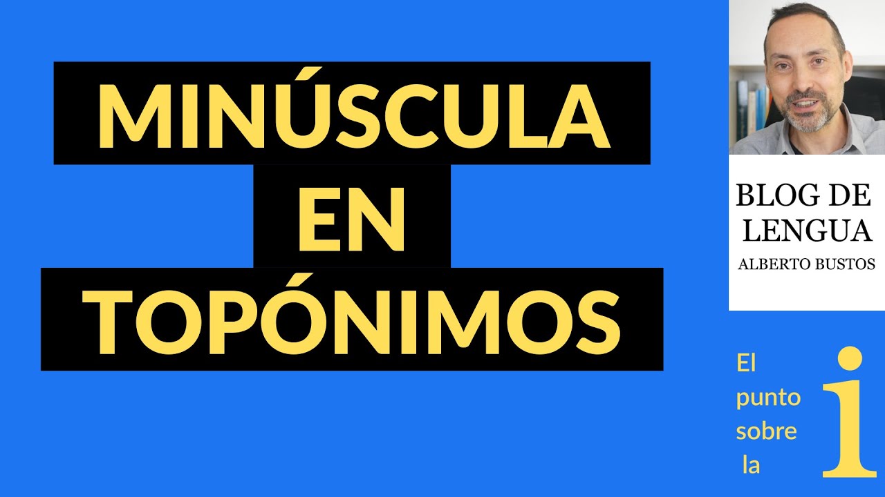 Minúscula en topónimos: el artículo - YouTube