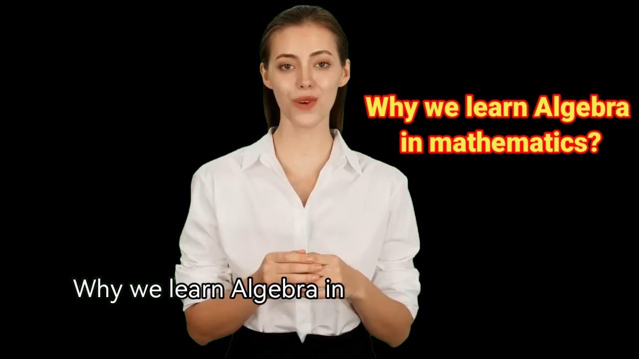 Why We Learn Algebra in Mathematics #algebra 👈 - YouTube
