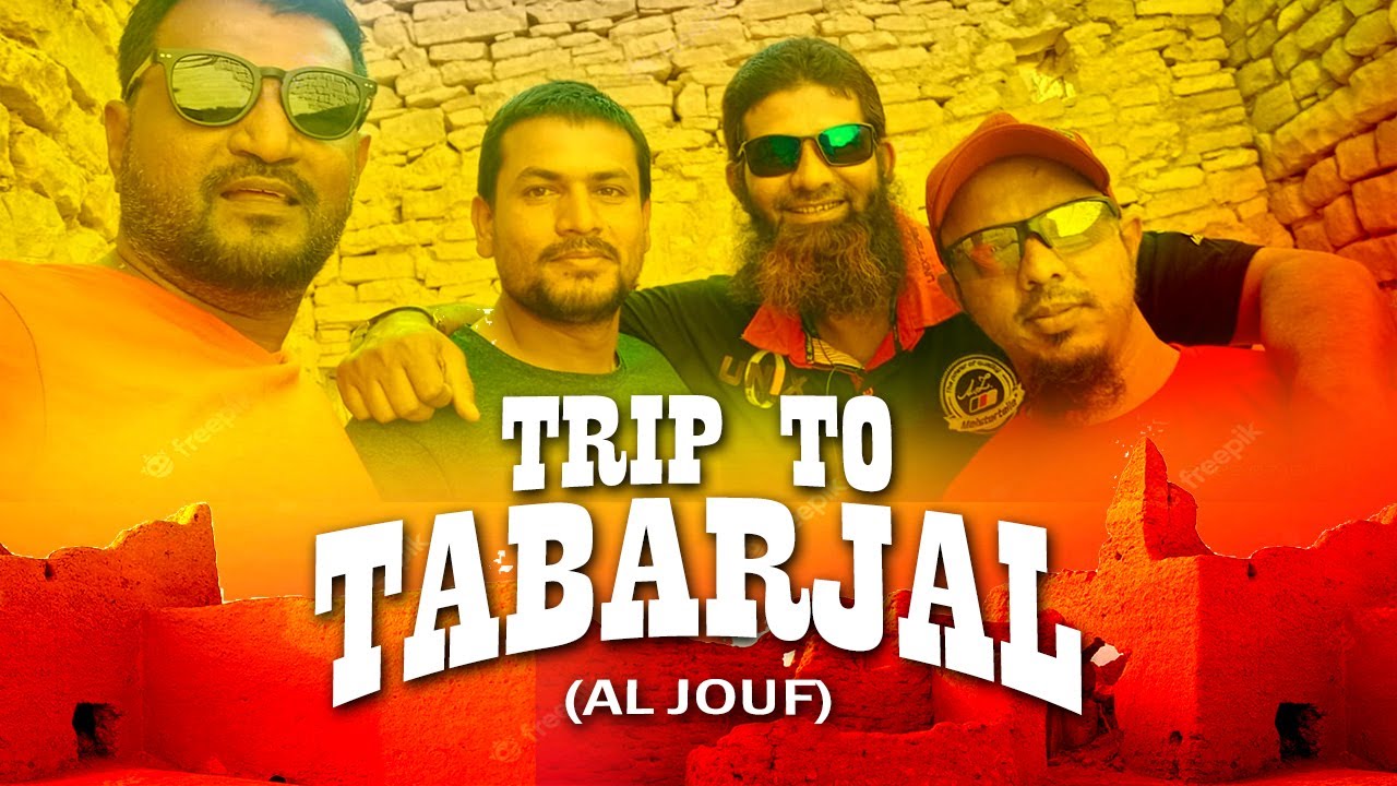 TRIP TO TABARJAL (AL JOUF) - YouTube